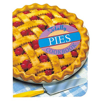 【】Totally Pies Cookbook