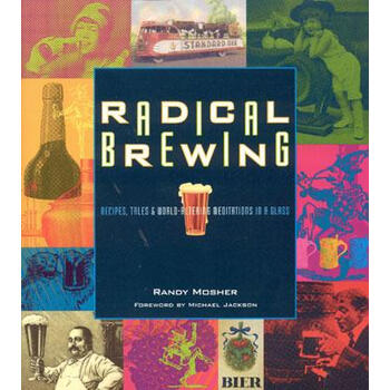 【】Radical Brewing: Recipes, Tales an