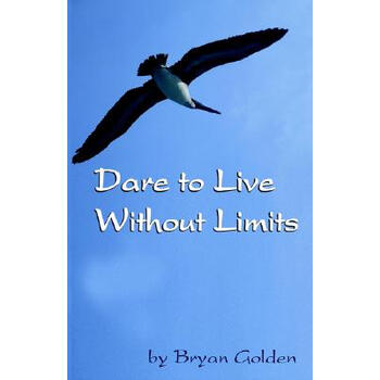 【】Dare to Live Without Limits