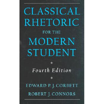 Classical Rhetoric for the Modern Student