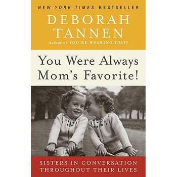 You Were Always Mom's Favorite!: Sisters in ...
