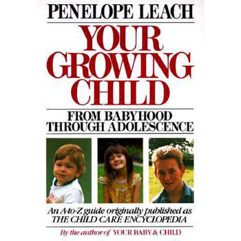 Your Growing Child: From Babyhood Through Ad...