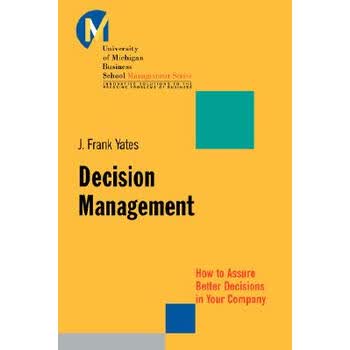 【】Decision Management: How to Assu