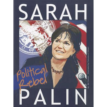 【】Sarah Palin: Political Rebel