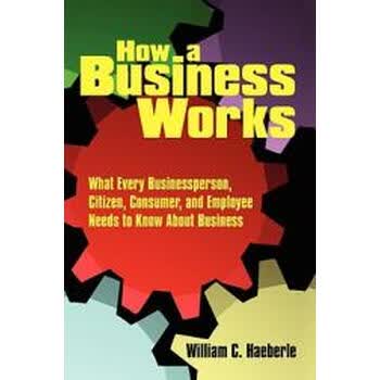 【】How a Business Works: What Every