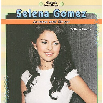 【】Selena Gomez: Actress and Singer