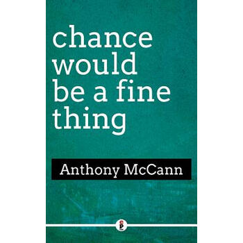 【】Chance Would Be a Fine Thing