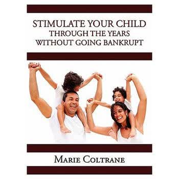 Stimulate Your Child through the Early Years...