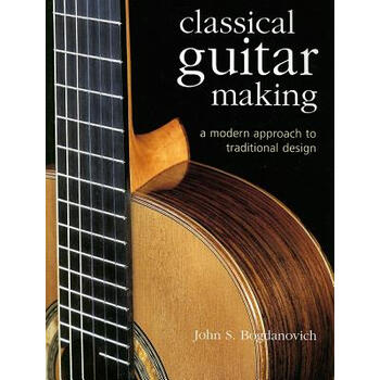 【】Classical Guitar Making: A Modern