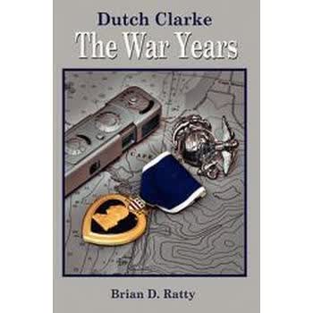 【】Dutch Clarke: The War Years