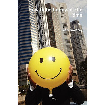 【】How to Be Happy All the Time