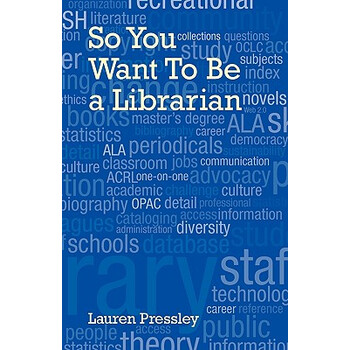 【】So You Want to Be a Librarian