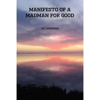 【】Manifesto of a Madman for Good