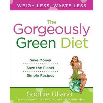 The Gorgeously Green Diet: Save Money, Save ...