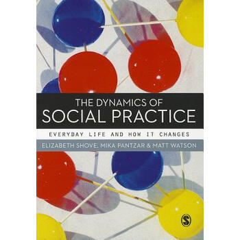 【】The Dynamics of Social Practice:
