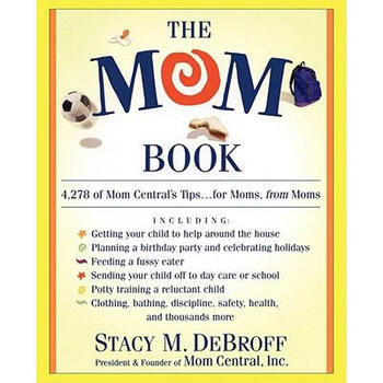 The Mom Book: Insider Tips to Ensure Your Ch...
