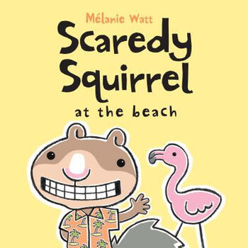 【】Scaredy Squirrel at the Beach