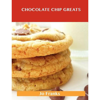 【】Chocolate Chip Greats: Delicious