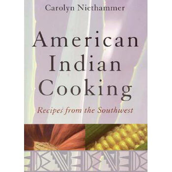 American Indian Cooking: Recipes from the So...