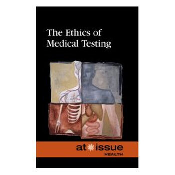 【】The Ethics of Medical Testing