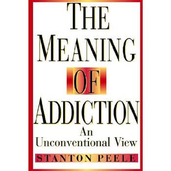 【】The Meaning Of Addiction: A