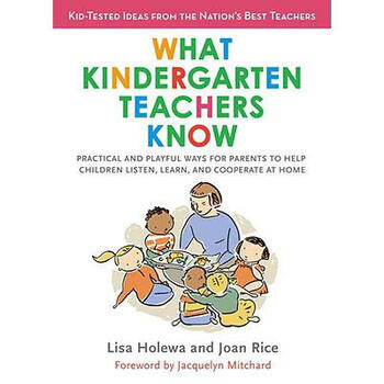 What Kindergarten Teachers Know: Practical a...
