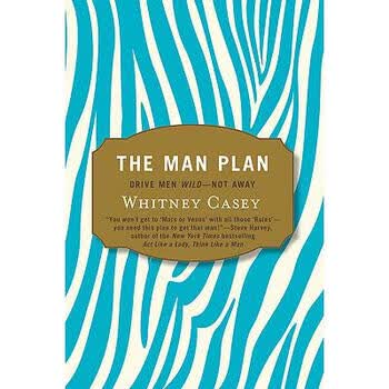 The Man Plan: Drive Men Wild-- Not Away