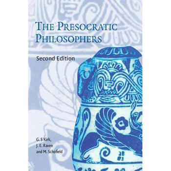 Presocratic Philosophers: A Critical History...