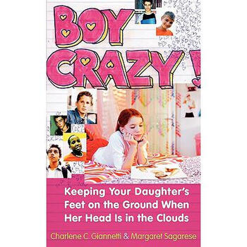 Boy Crazy!: Keeping Our Daughter's Feet on t...