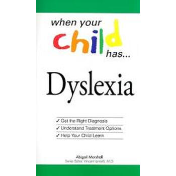 【】When Your Child Has... Dyslexia: Get the