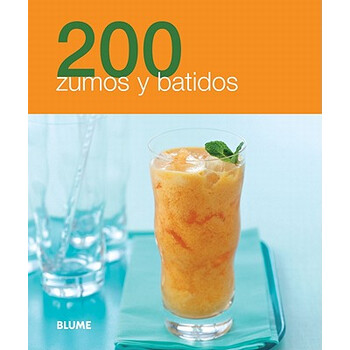 【】200 Recetas Zumos y Batidos