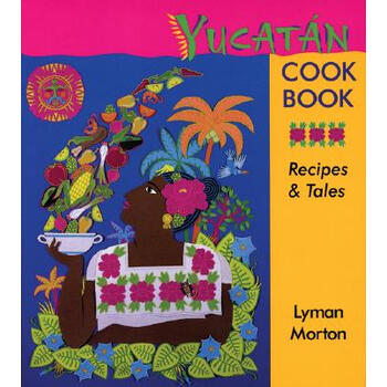【】Yucatan Cookbook: Recipes and