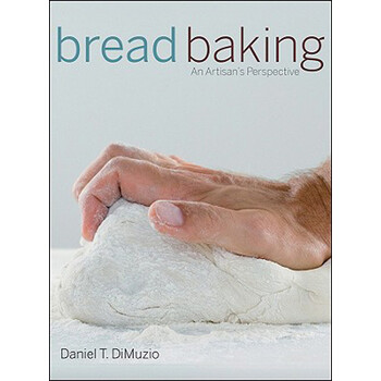 Bread Baking: An Artisan'S Perspective [Wile...