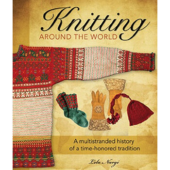 【】Knitting Around the World: A