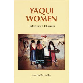 【】Yaqui Women: Contemporary Lif