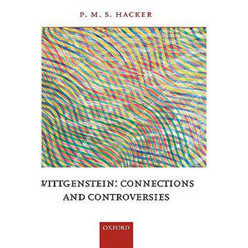 Wittgenstein: Connections and Controversies