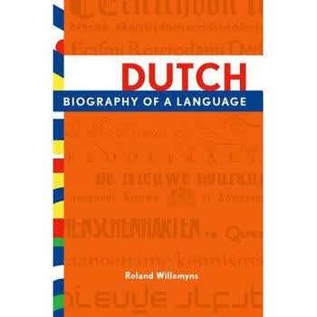 Dutch: Biography of a Language
