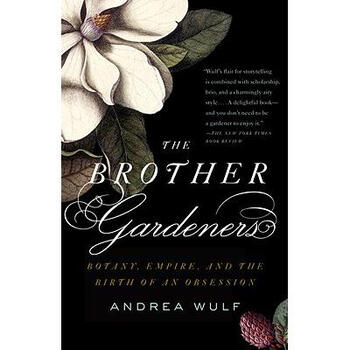 The Brother Gardeners: Botany, Empire and th...
