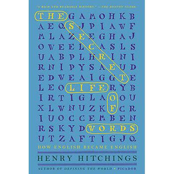 The Secret Life of Words: How English Became...