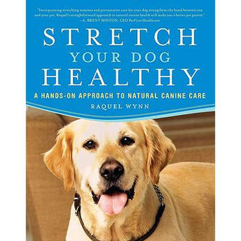 Stretch Your Dog Healthy: A Hands-On Approac...