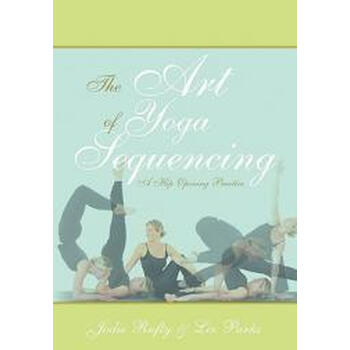 【】The Art of Yoga Sequencing: A H