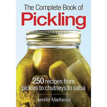 The Complete Book of Pickling: 250 Recipes f...