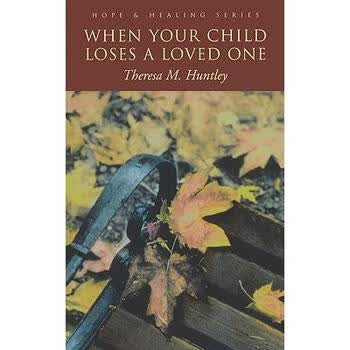 When Your Child Loses A Loved One: A how-to ...