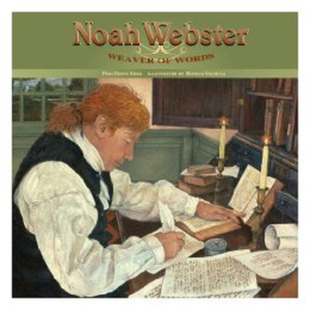 【】Noah Webster: Weaver of Words