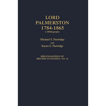 【】Lord Palmerston, 1784-1865: A