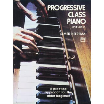 【】Progressive Class Piano: A Practical