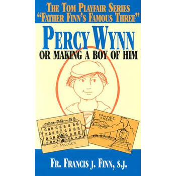 【】Percy Wynn: Or Making a Boy of