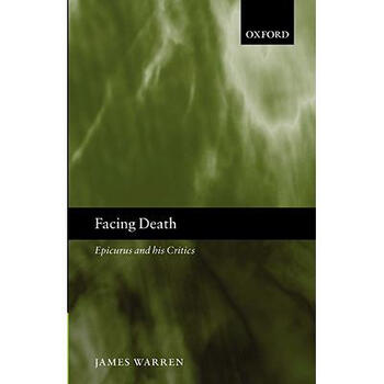 Facing Death: Epicurus and His Critics