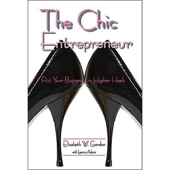 The Chic Entrepreneur: Put Your Business in Higher Heels