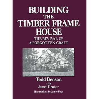 Building the Timber Frame House : The Reviva...